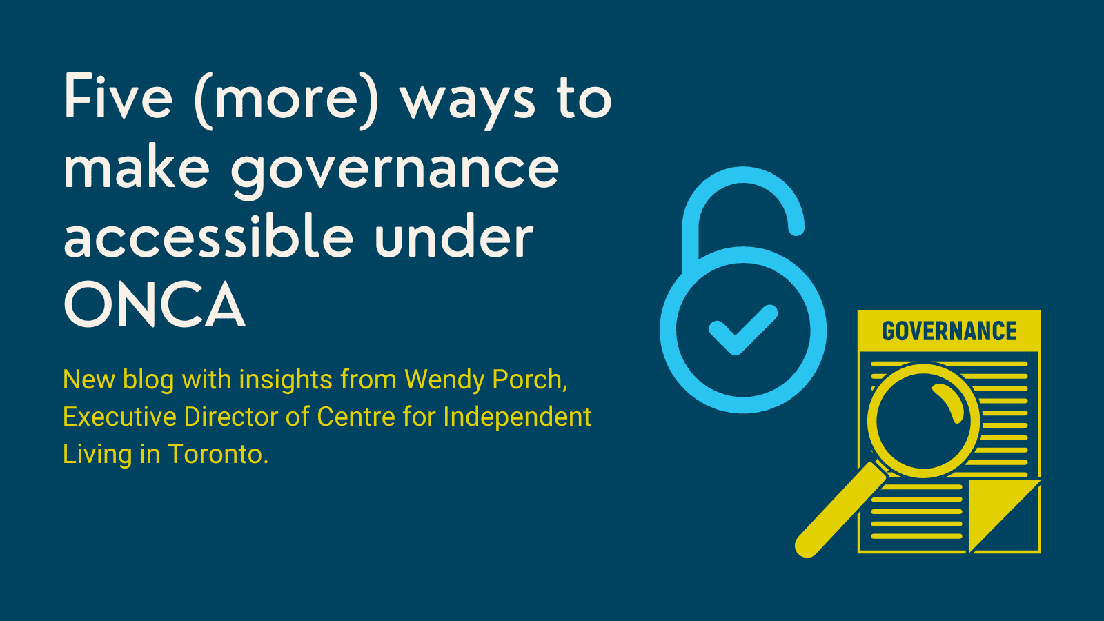 Five (more) ways to make governance accessible under ONCA - Ontario ...